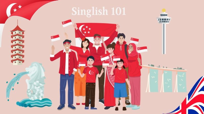 Singlish 101: What Makes It Different from Standard English? - Gardens ...